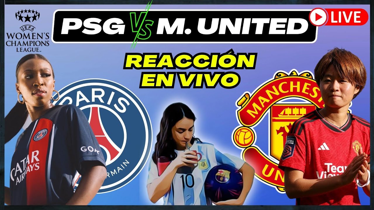 PSG vs. MANCHESTER UNITED 💥 COMENTARIOS EN VIVO ⚽ VUELTA Ronda 2 de ...