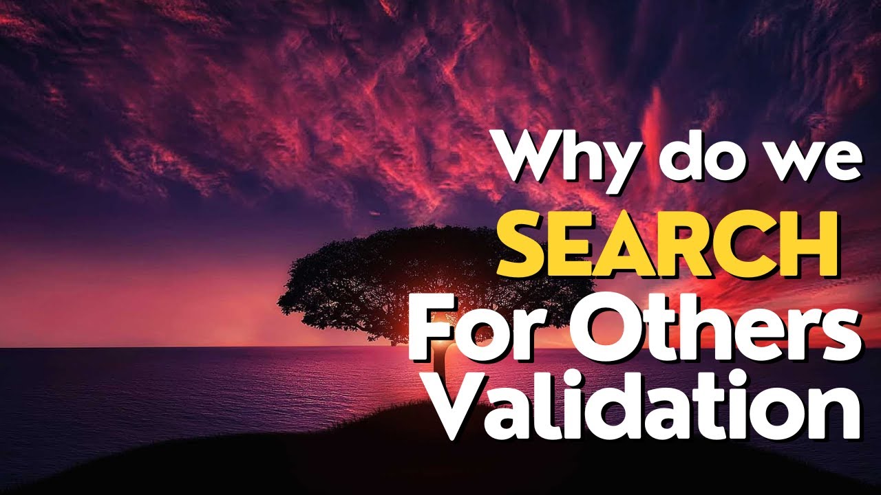 Stop Searching for Other’s Validation - YouTube