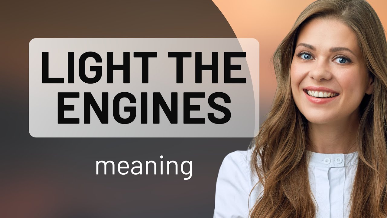 Light the Engines: Unveiling the Meaning - YouTube