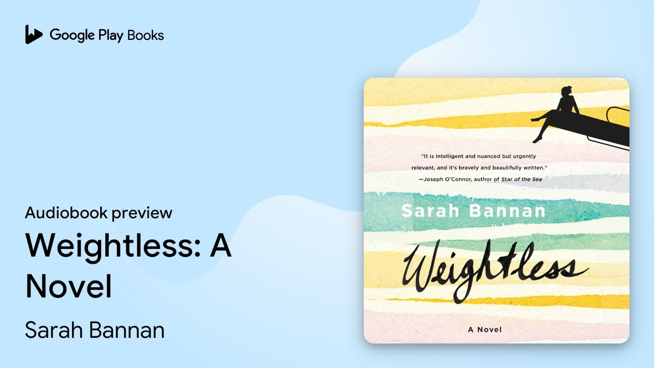 Weightless: A Novel by Sarah Bannan · Audiobook preview - YouTube