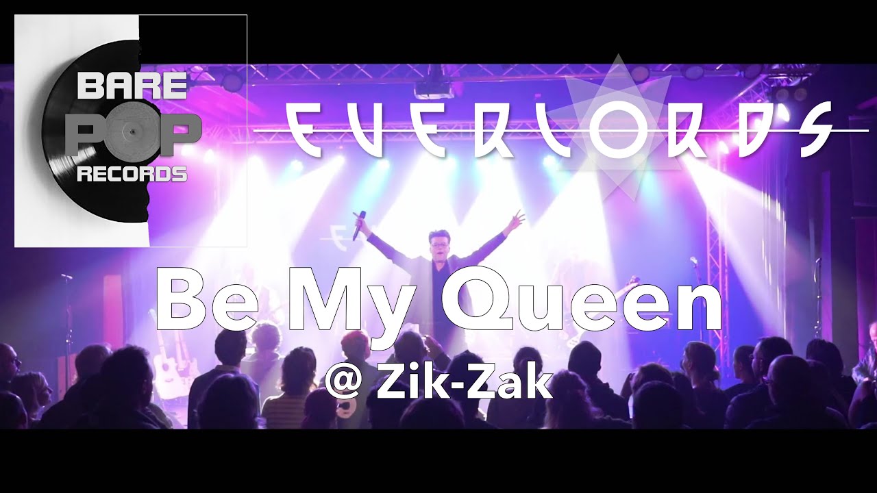 Be My Queen Live@Zik-Zak - EVERLORDS - YouTube