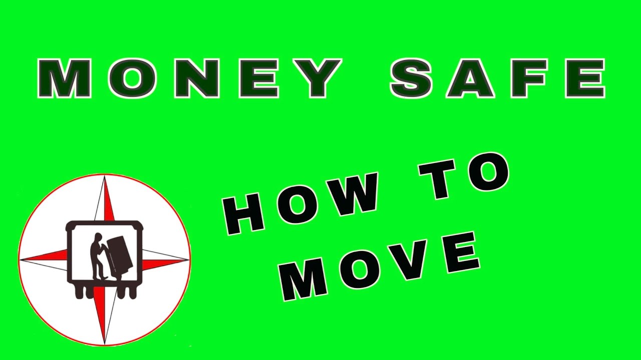 SAFE MOVING - MONEY SAFE MOVERS - YouTube