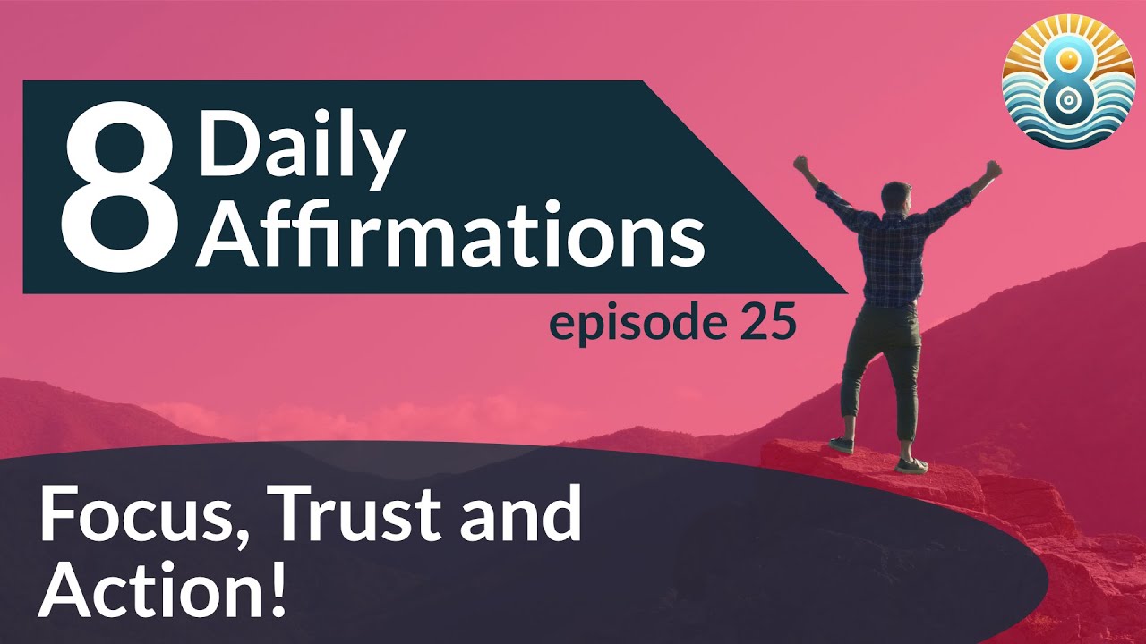 Daily Affirmations for Focus, Trust & Action | Episode 25 - YouTube