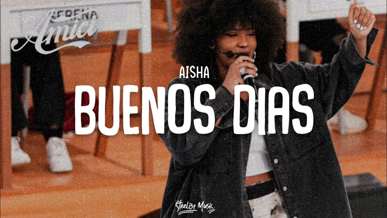 Aisha - Buenos Dias (Testo/Lyrics) [Amici 21] - YouTube