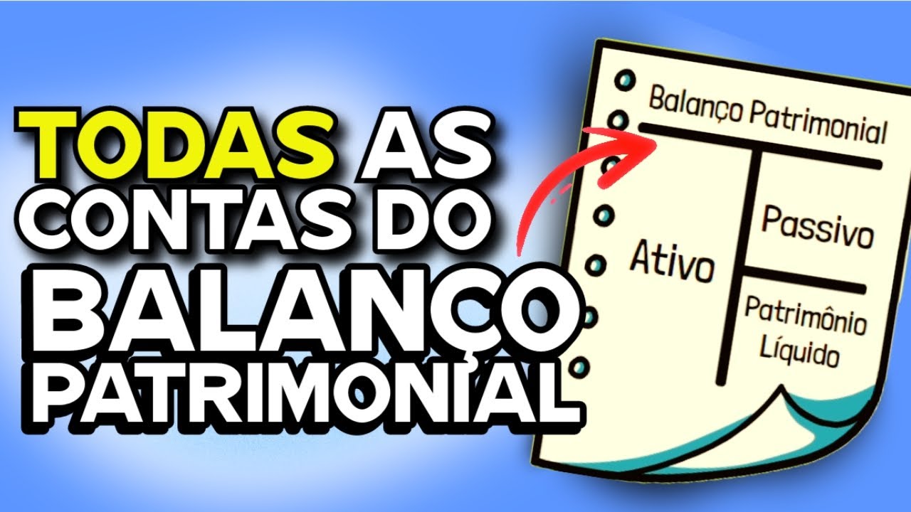 TODAS AS CONTAS BALANÇO PATRIMONIAL - ATIVO, PASSIVO (CIRCULANTE NÃO ...