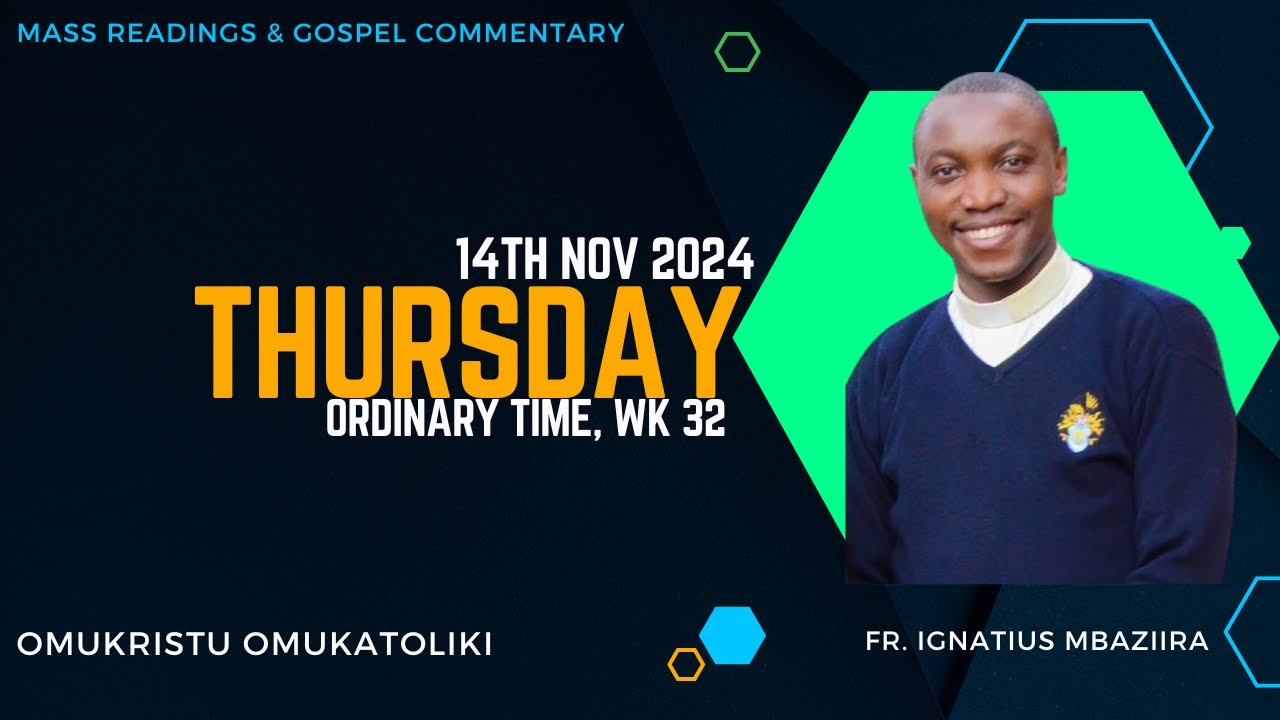 Mass Readings & Gospel Commentary; Thursday 14th November 2024, Thirty ...