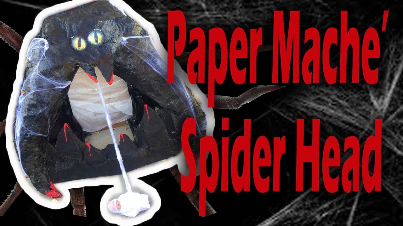 Giant Paper Mache Spider Head - YouTube
