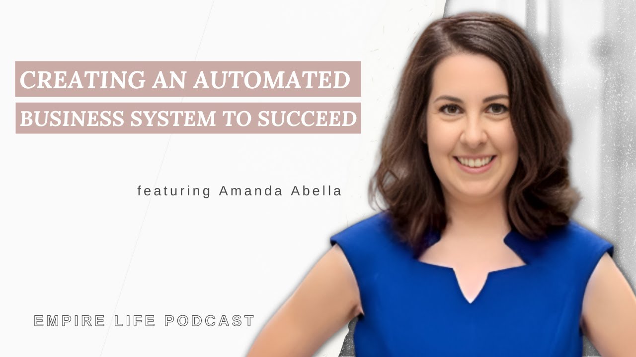 Creating an Automated Business System to Succeed - With Amanda Abella ...