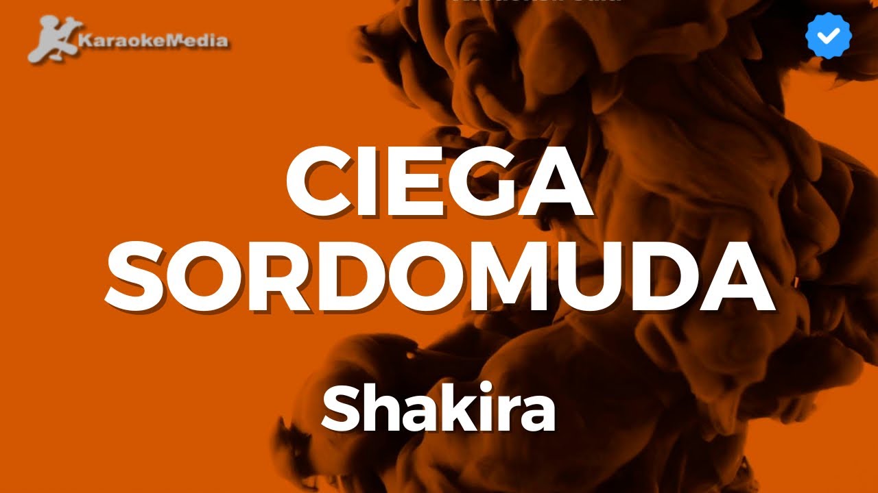 Shakira - Ciega Sordomuda (Karaoke con coros) - YouTube