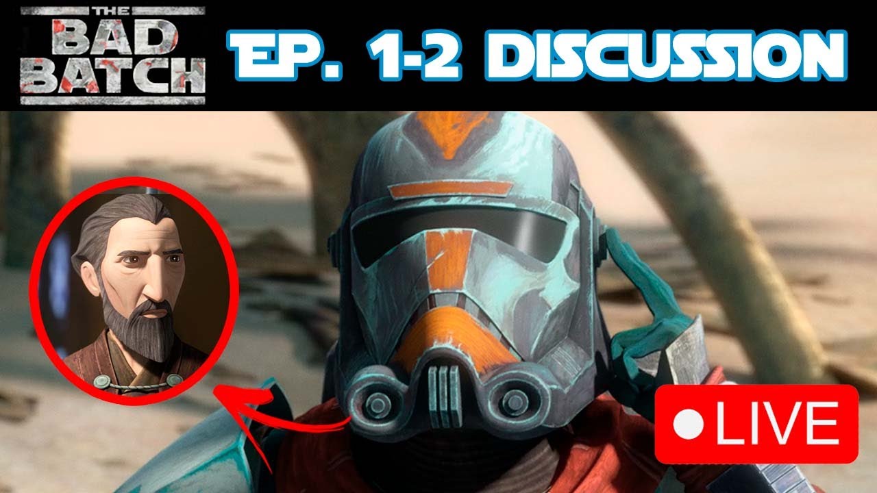 Star Wars: The Bad Batch | Episode 1-2 Breakdown and Discussion | Star ...