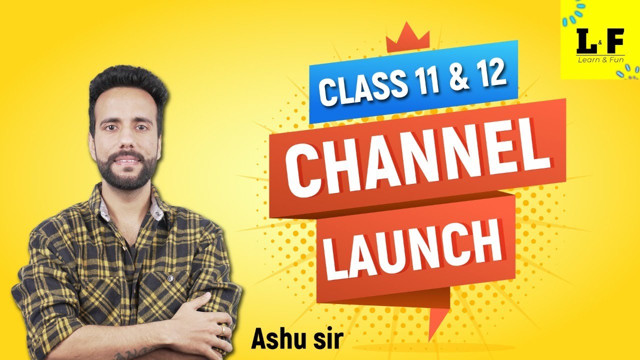 Class 11 and 12 New Channel Launch | Ab Hoga Dhamakka | Learn and Fun | Ashu sir - YouTube