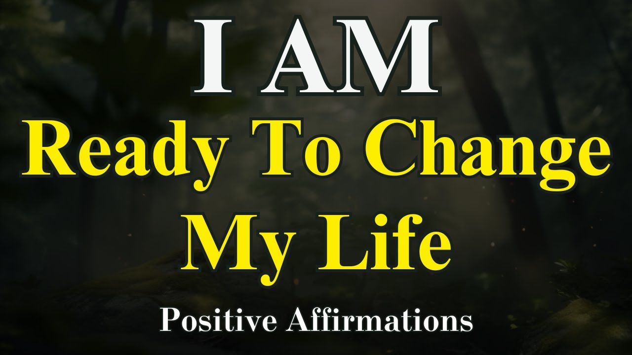 New Year, New Me | I Am Ready To Change My Life | Morning Affirmations ...