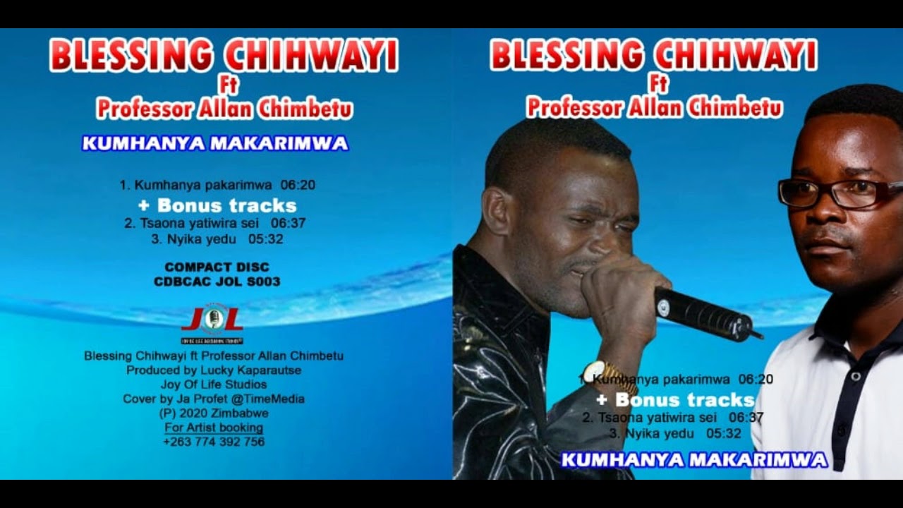 Blessing Chihwai ft Professor Allan Chimbetu- Kumhanya Makarimwa ...