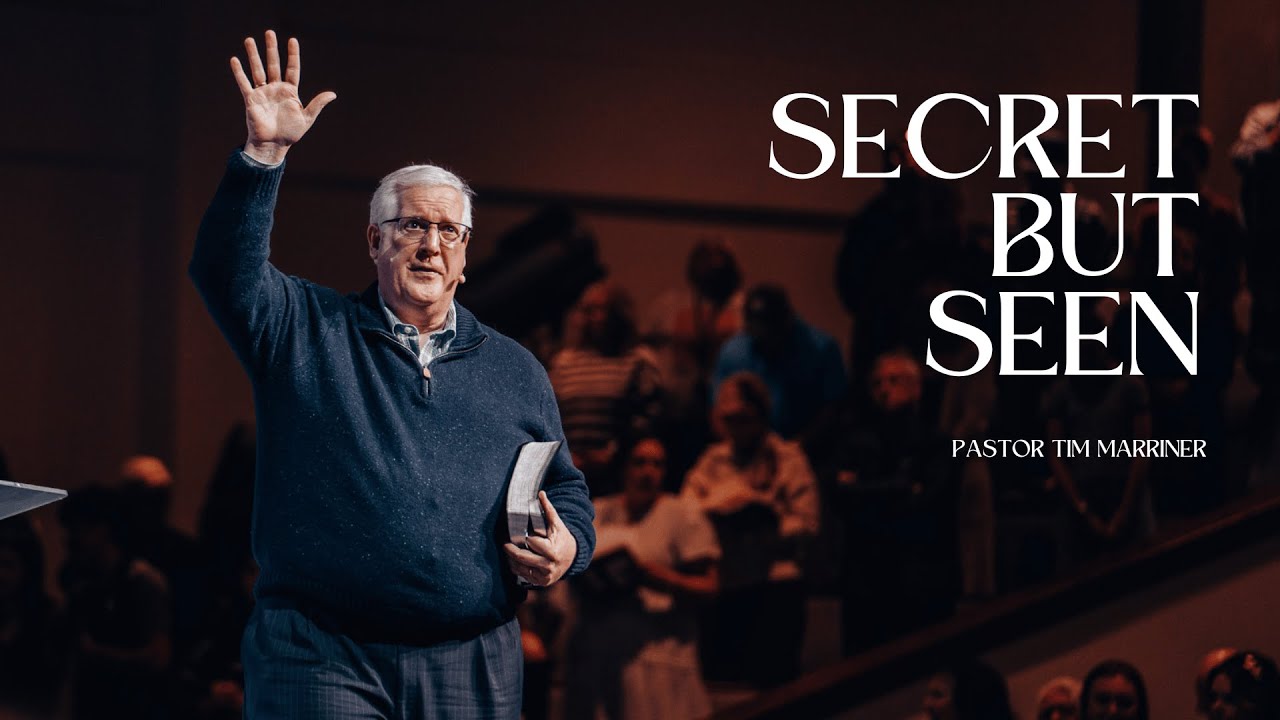 Secret But Seen - Pastor Tim Marriner - YouTube