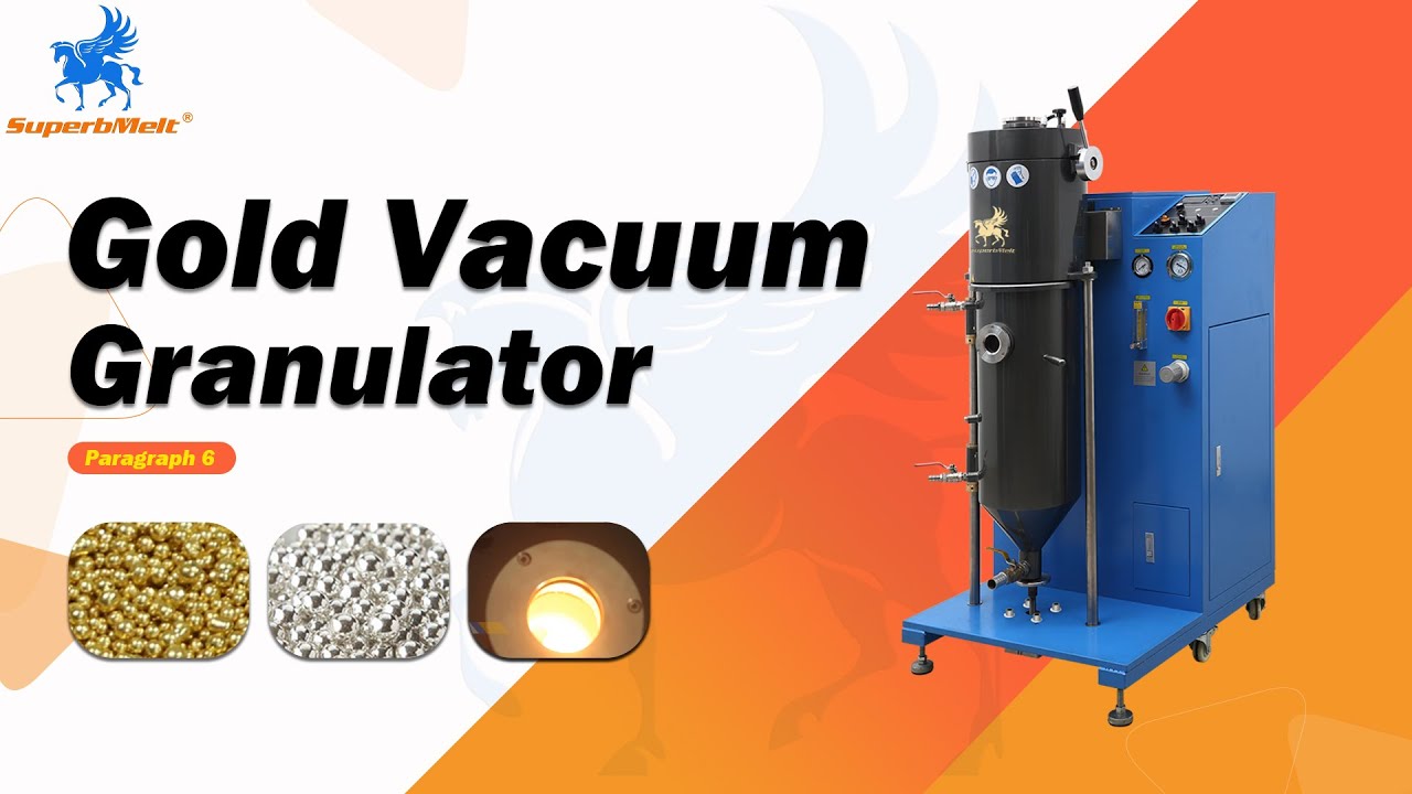 Superbmelt Gold Vacuum Granulator cast spherical gold, silver granules ...
