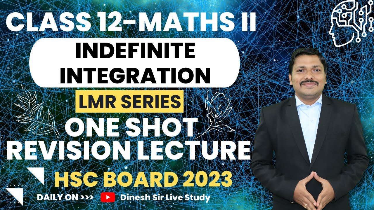 Indefinite Integration One Shot LMR Revision Lectures: Maths II | HSC Board Exam 2023 | Dinesh ...