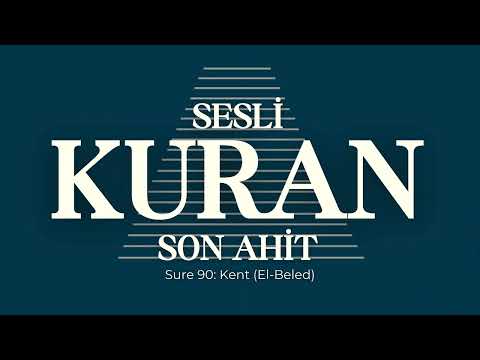 Sesli Kuran Son Ahit | Sure 90: Kent (El-Beled)