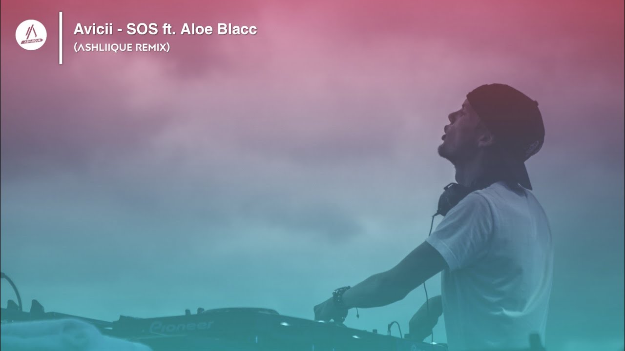 Avicii - SOS ft. Aloe Blacc (Ashliique Remix) - YouTube