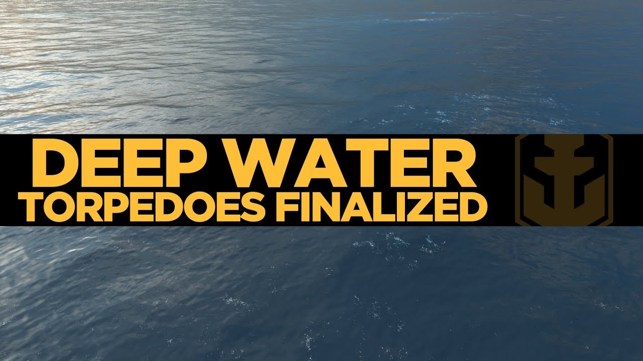 Deep Water Torpedoes Finalized - YouTube