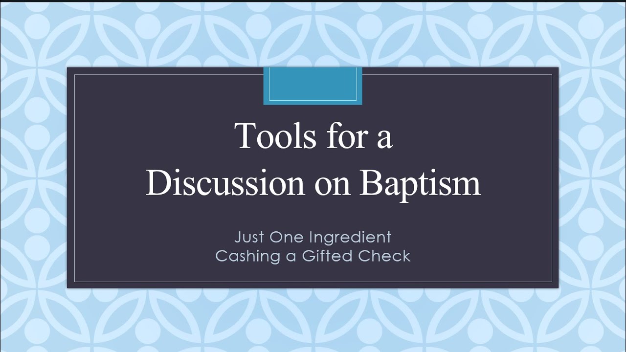 Tools for a Discussion on Baptism - YouTube