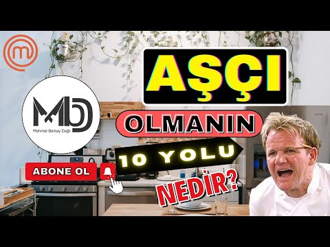 Aşçı Olmanın Yolları Nelerdir? | Nasıl Aşçı Olunur? | Aşçılar Ne İş Yapar?