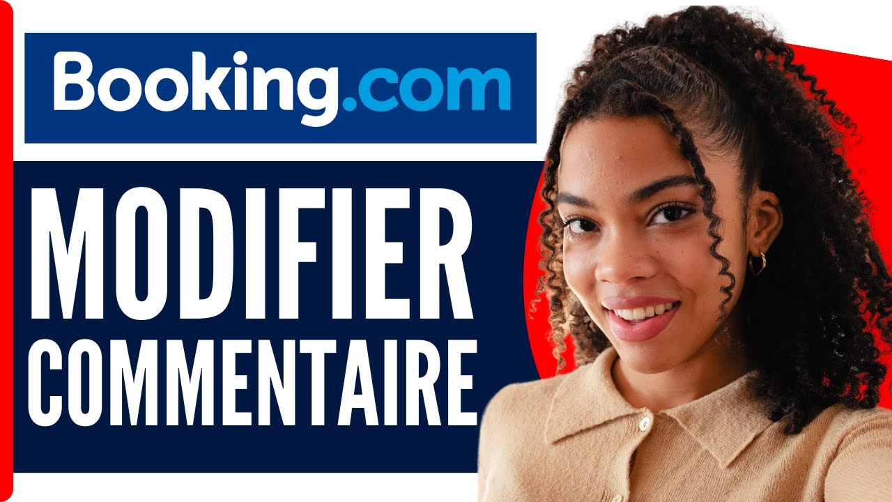 Comment Modifier Un Commentaire Sur Booking.Com ( En 2025 ) - YouTube