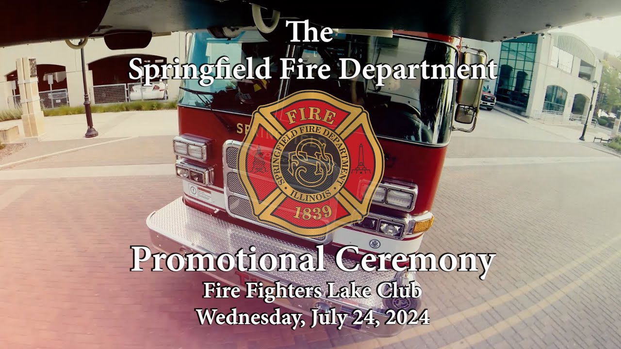 Springfield Fire Department Promotion Ceremony Date: July 24, 2024 ...