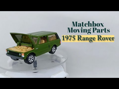 Matchbox Moving Parts 1975 Range Rover with Open Hood, unboxing dan ...