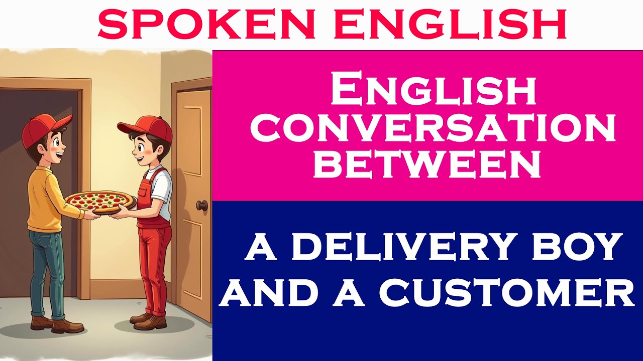 Conversation Between a Food delivery boy and a Customer in English ...