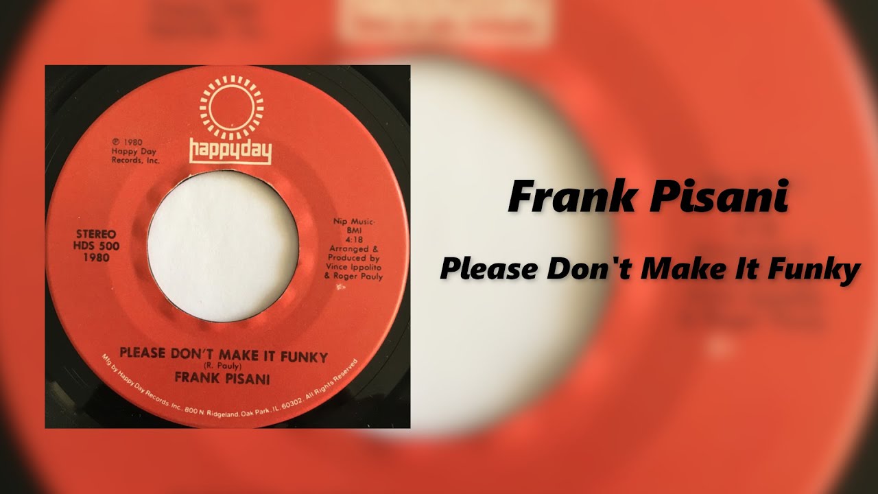 Frank Pisani- Please Don't Make It Funky - YouTube