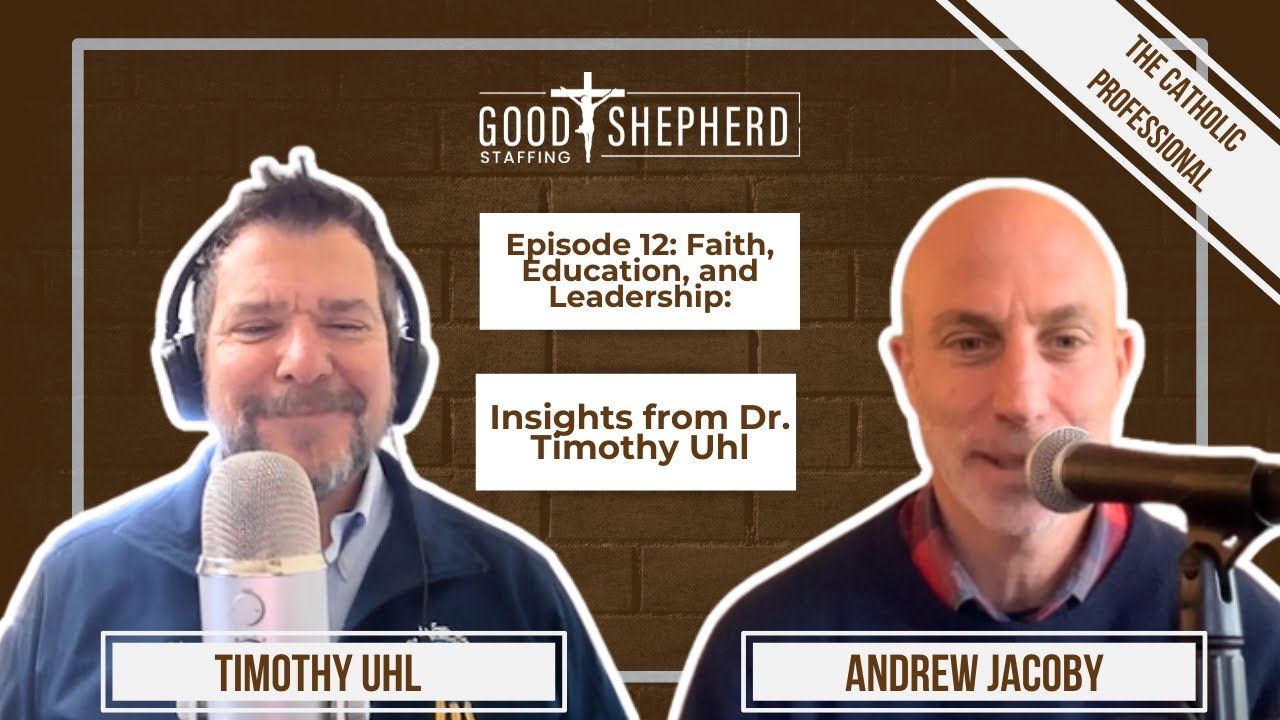 Episode 12: Faith, Education, and Leadership: Insights from Dr. Timothy ...