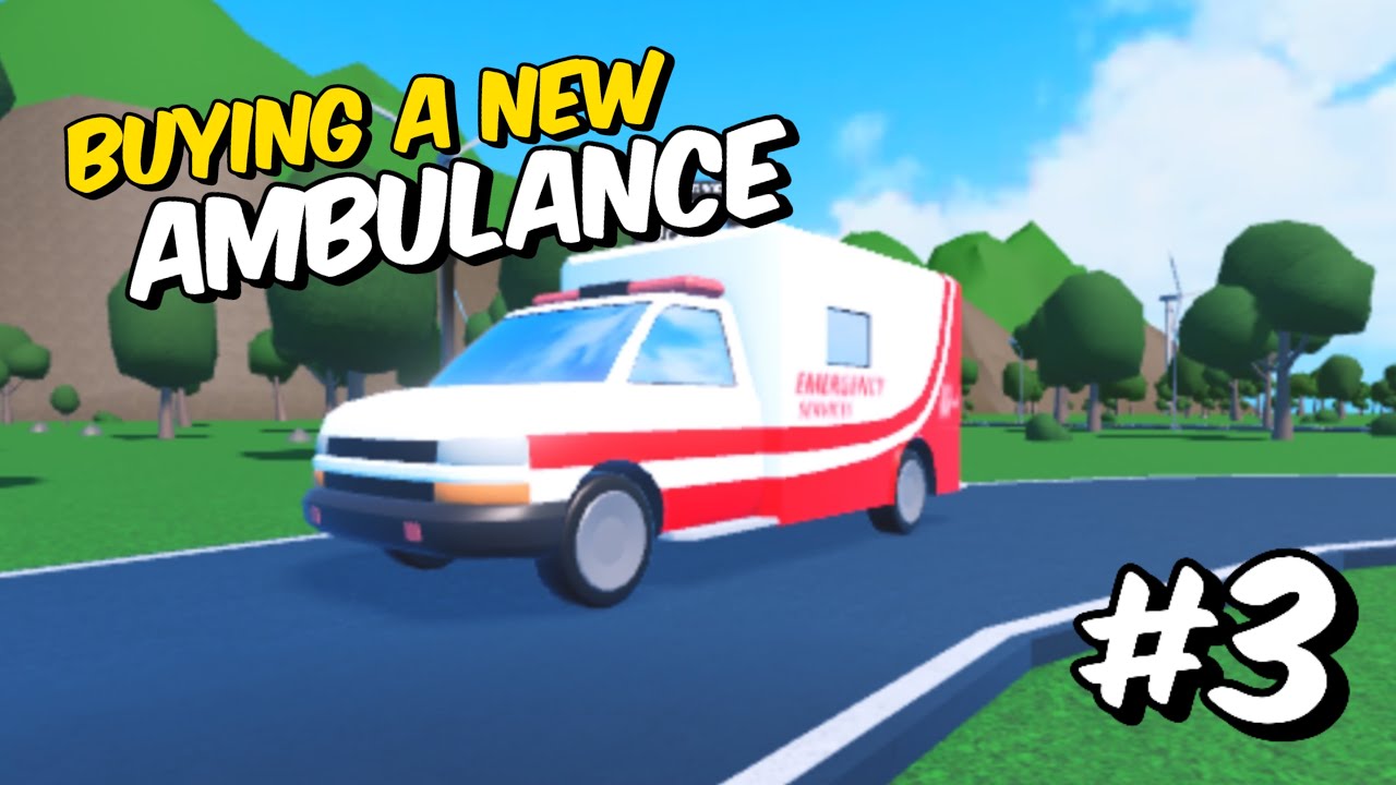 Buying a NEW AMBULANCE in Roblox Your Hospital #3 - YouTube