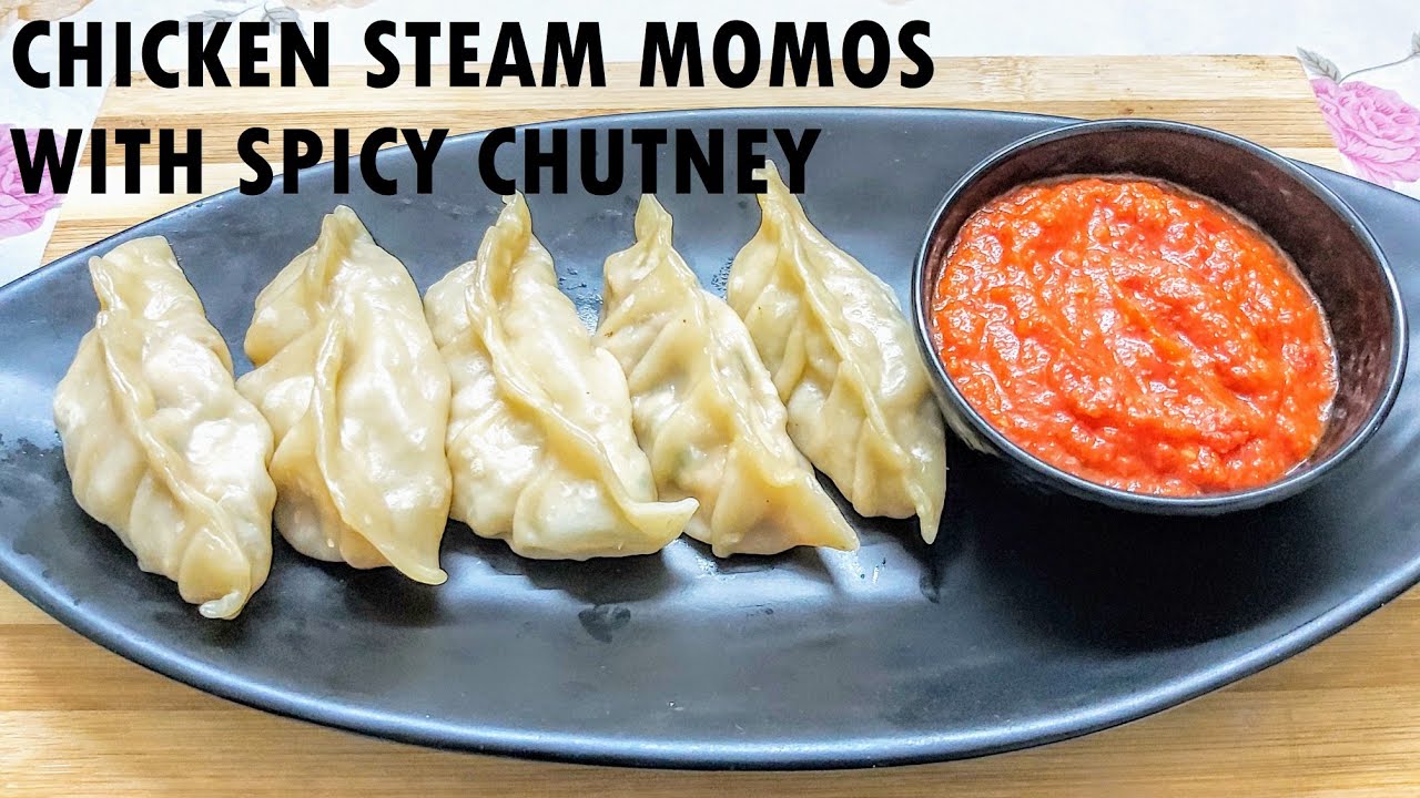 CHICKEN STEAM MOMOS WITH SPICY CHUTNEY | healthy chicken dumplings with ...
