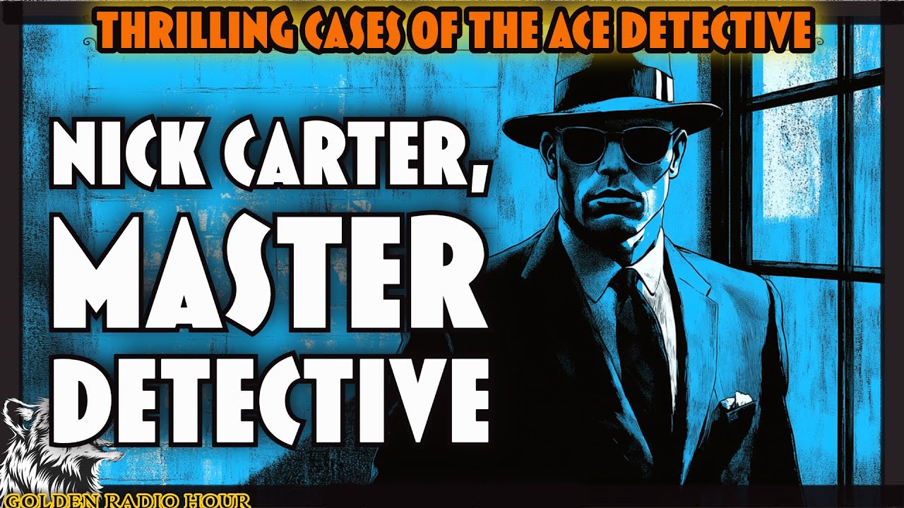 Nick Carter, Master Detective: Thrilling Cases of the Ace Detective ...