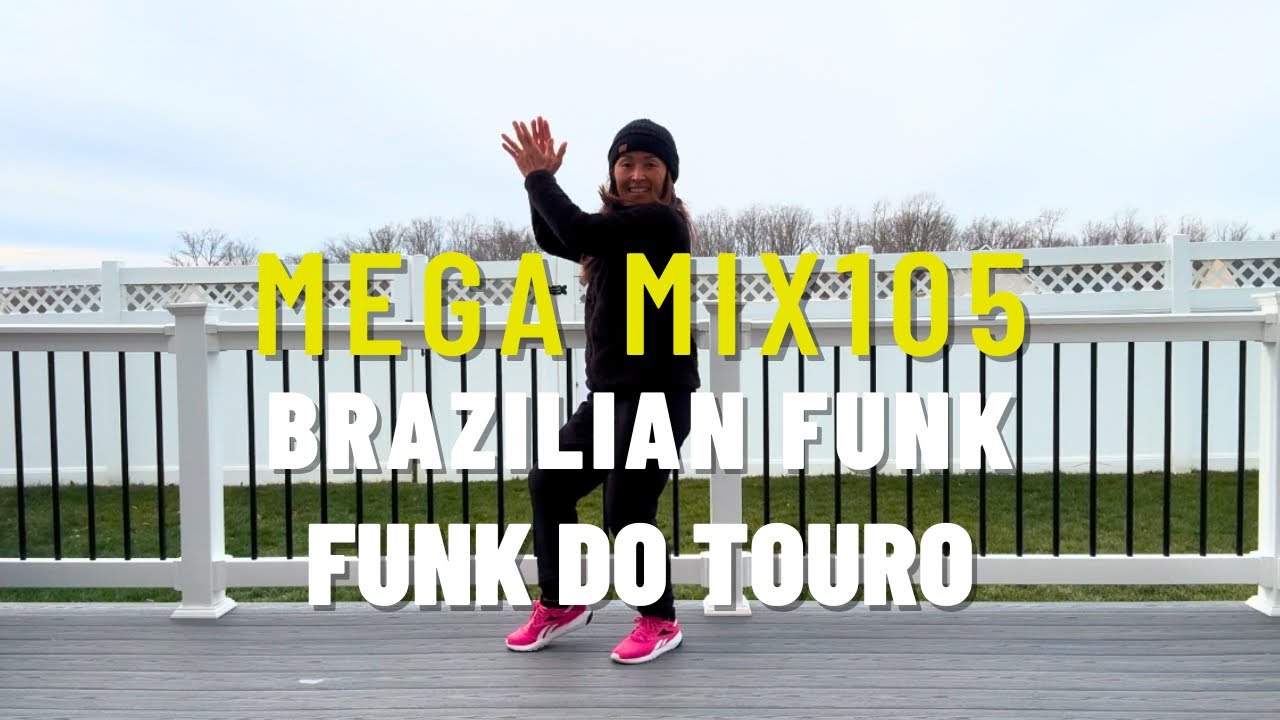 Mega Mix105 - Brazilian Funk - Funk Do Touro- Zumba - Dance Workout ...