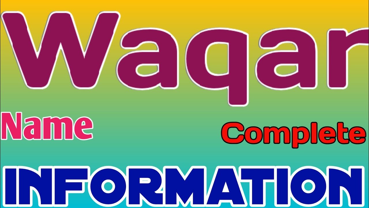 Waqar Name Meaning | Waqar Naam Ki Rashi | Waqar Name Full Details ...