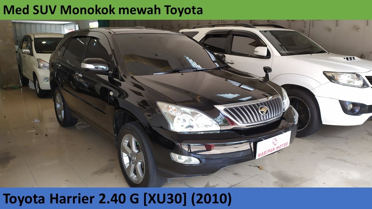 Toyota Harrier 2.40 G [XU30] (2010) review - Indonesia - YouTube
