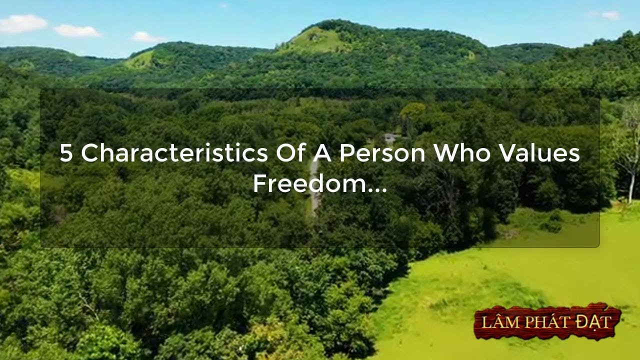5 Characteristics Of A Person Who Values Freedom - YouTube