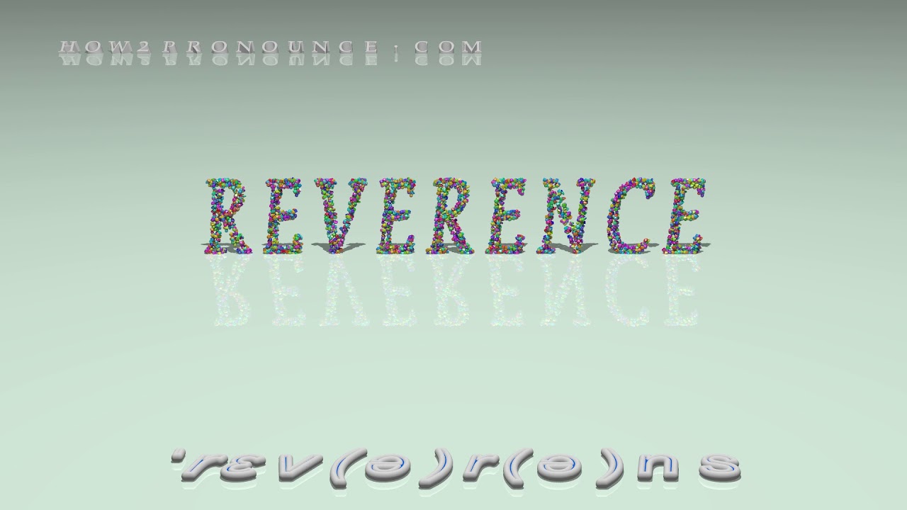 reverence - pronunciation + Examples in sentences and phrases - YouTube