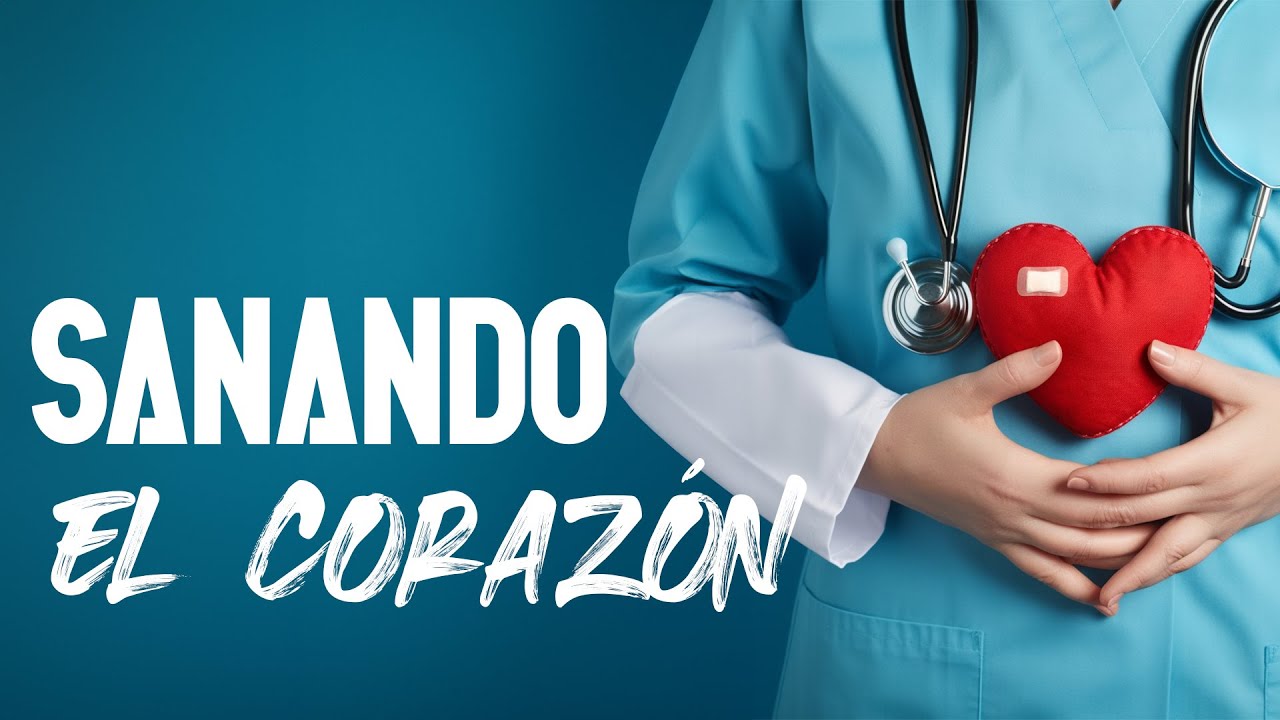 LA SANIDAD INTERIOR: SANANDO NUESTRO CORAZÓN - YouTube