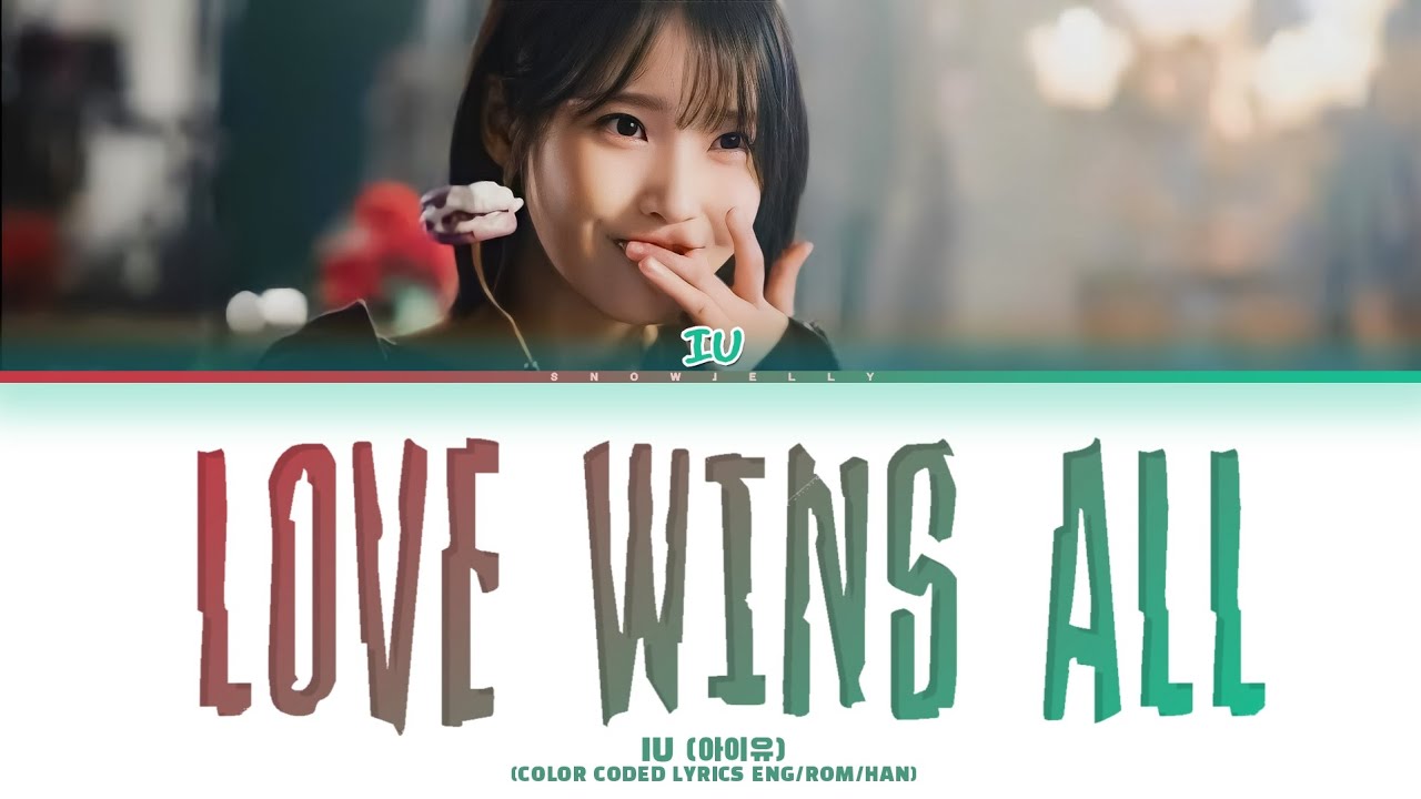 IU Love wins all Lyrics (Color Coded Lyrics) - YouTube