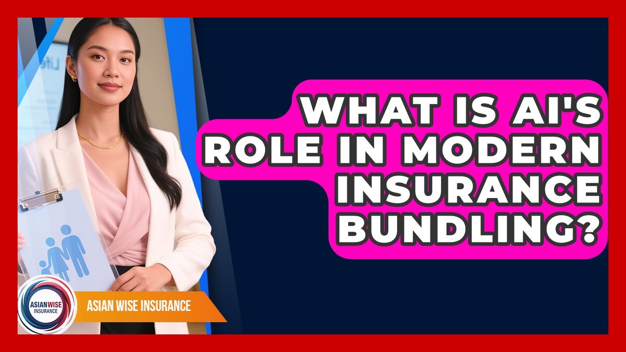What Is AI's Role In Modern Insurance Bundling? - Asian Wise Insurance ...