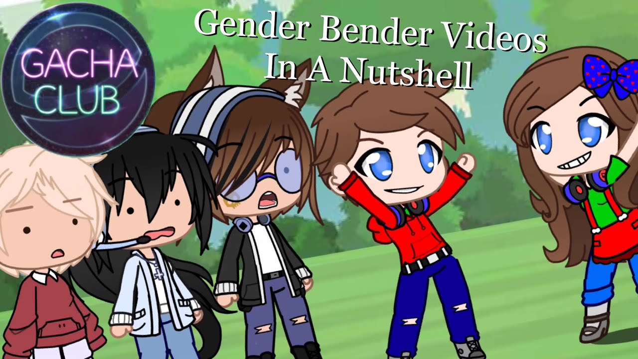 Gender Bender Videos In A Nutshell | Gacha Club Short - YouTube
