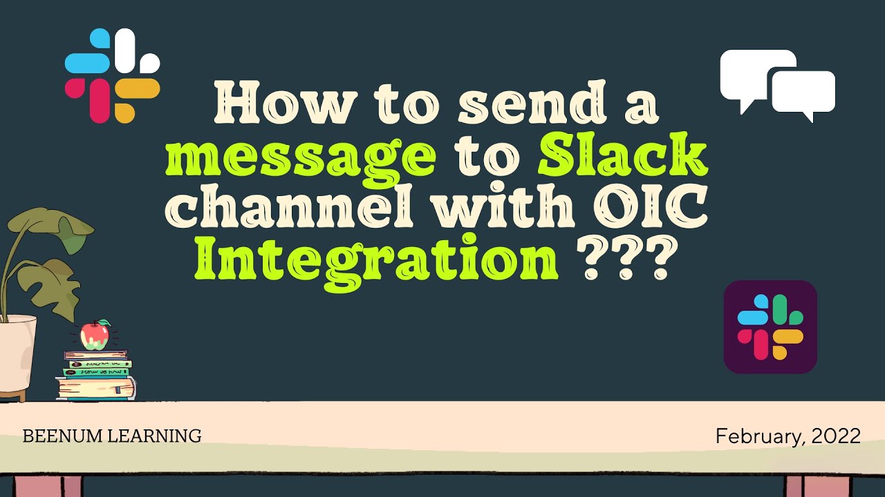 How to send a message to Slack channel with OIC Integration ? | Slack ...