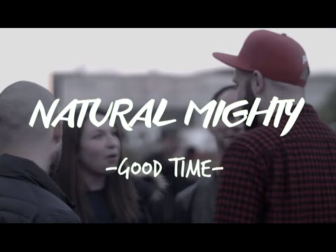 Natural Mighty - Good Time (Clip Officiel) - YouTube