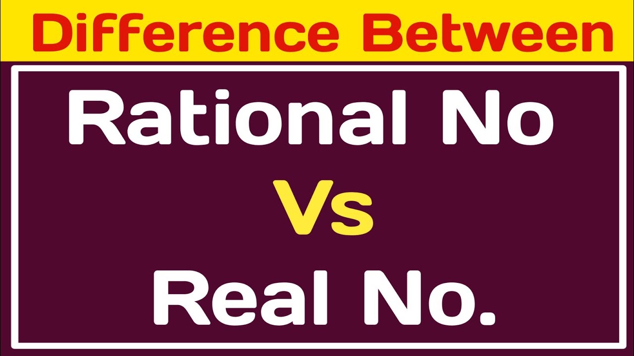 Rational Number Vs Real Number l Difference Between Real Number and ...
