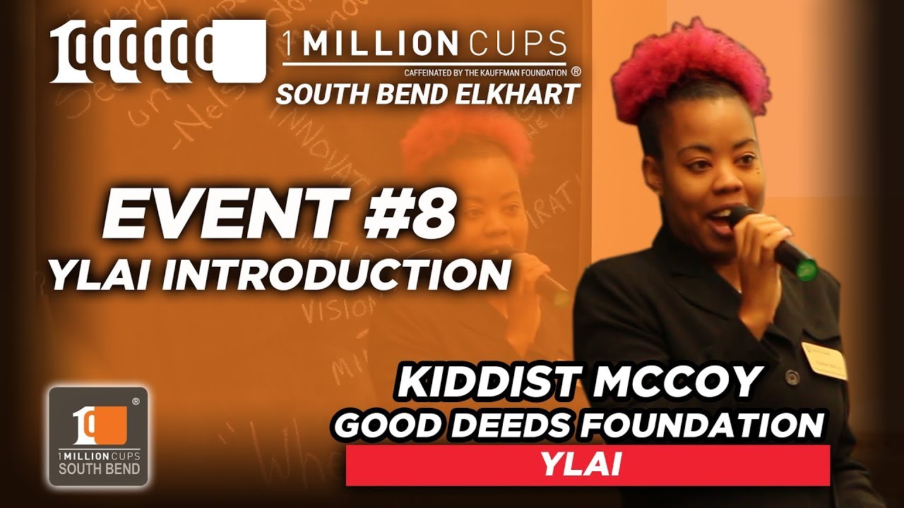 Kiddist McCoy YLAI Introduction at 1 Million Cups South Bend 11/1/17 ...