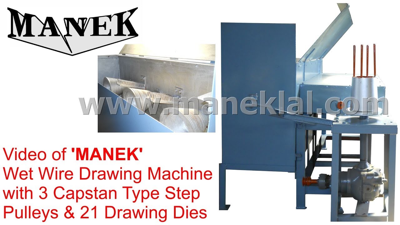 'MANEK' - Wet Wire Drawing Machine with Three Capstan Type Step Pulleys ...