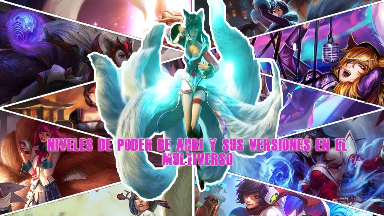 Cual es la versión de Ahri mas poderosa? | Todos los niveles de poder ...