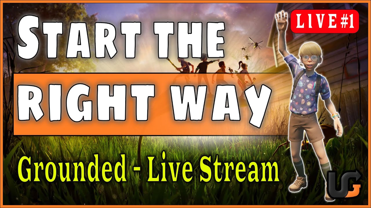 🔴 Start the right way!! Grounded Tips and Tricks. Livestream episode 1 ...
